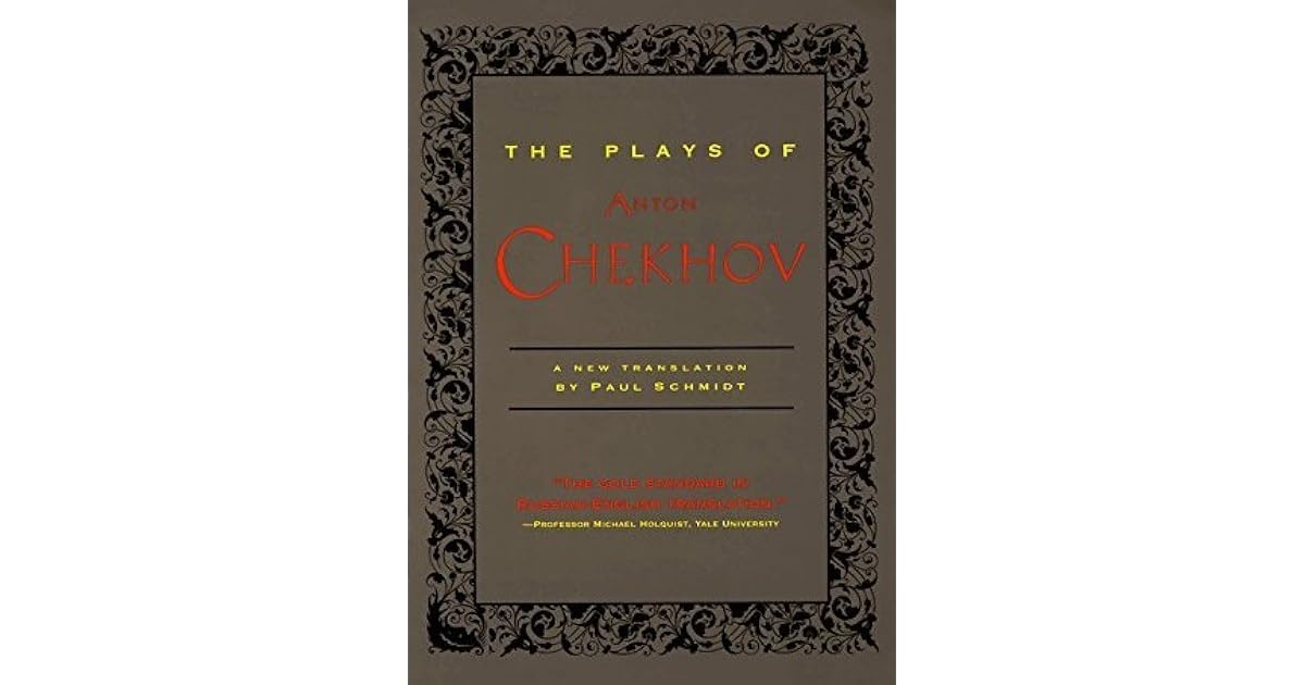 The Plays of Anton Chekhov by Anton Chekhov
