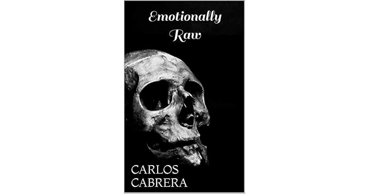 Emotionally Raw by Carlos Cabrera