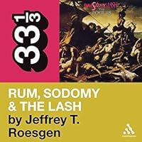 Rum, Sodomy & The Lash by Jeffrey T. Roesgen