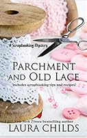 Parchment and Old Lace (Scrapbooking Mystery #13) by Laura Childs