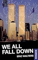 We All Fall Down (We All Fall Down #1) by Eric Walters