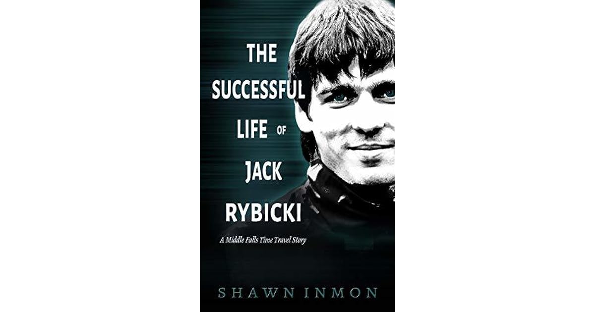 The Successful Life of Jack Rybicki by Shawn Inmon