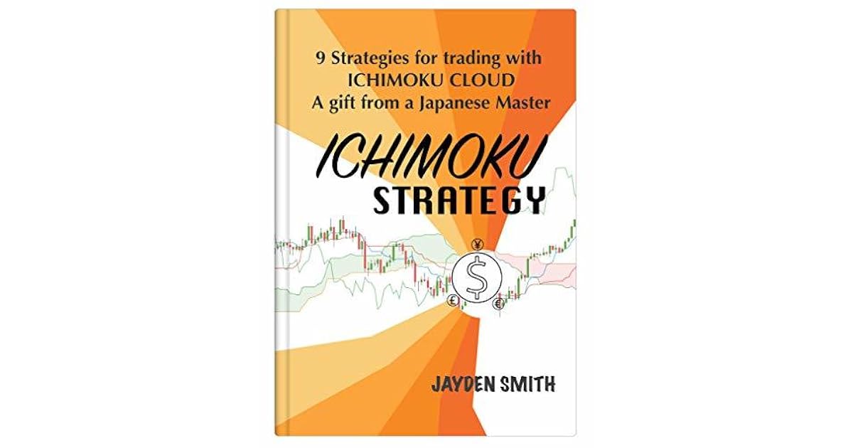ICHIMOKU STRATEGY: 9 strategies for trading with ichimoku - a gift from a Japanese master by ...