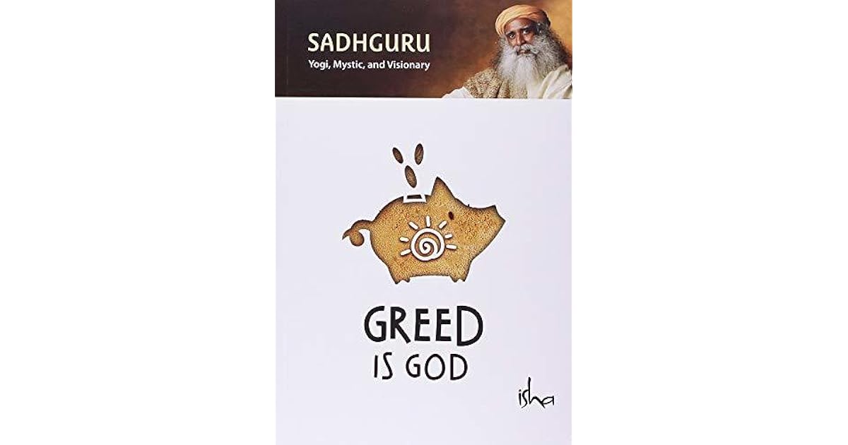 Greed Is God by Sadhguru