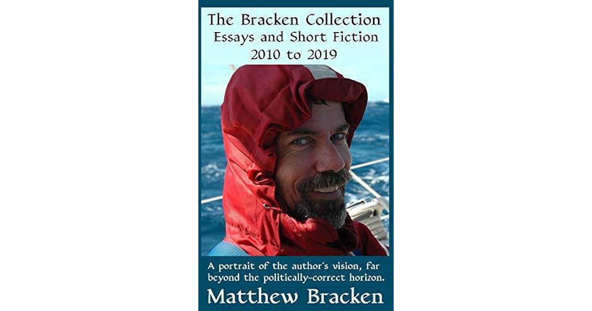 The Bracken Collection: Essays and Short Fiction 2010 to 2019 by ...