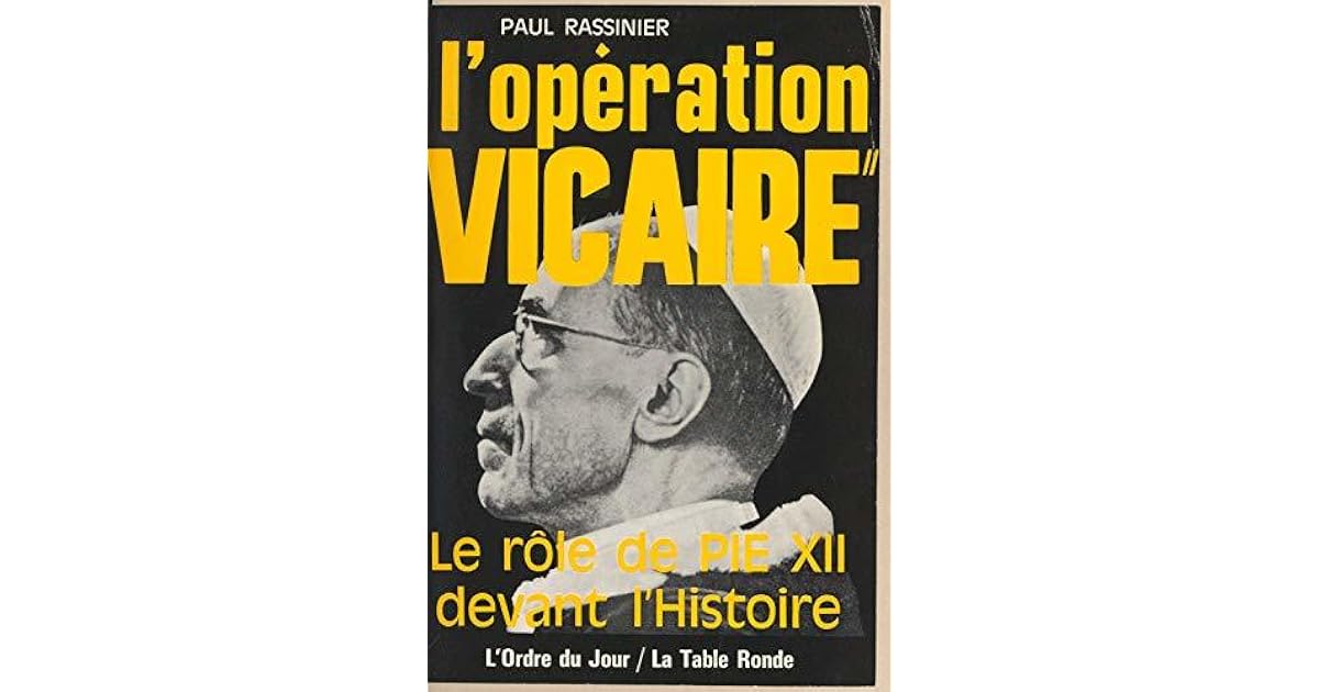 L'opération Vicaire: Le rôle de Pie XII devant l'histoire by Paul Rassinier