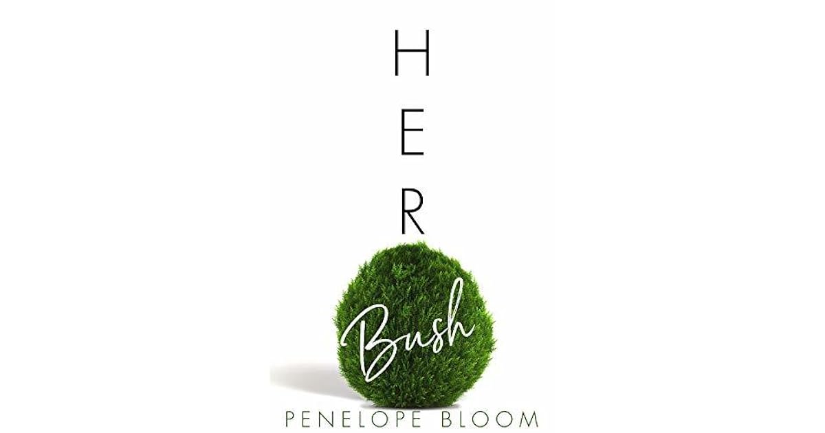 Her Bush (Objects of Attraction, #6) by Penelope Bloom