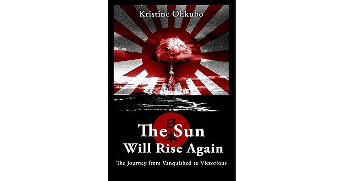 The Sun Will Rise Again by Kristine Ohkubo