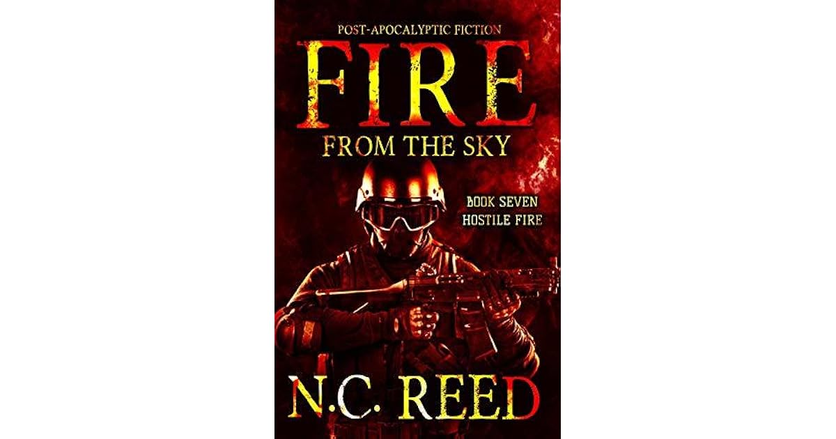 Hostile Fire (Fire from the Sky #7) by N.C. Reed