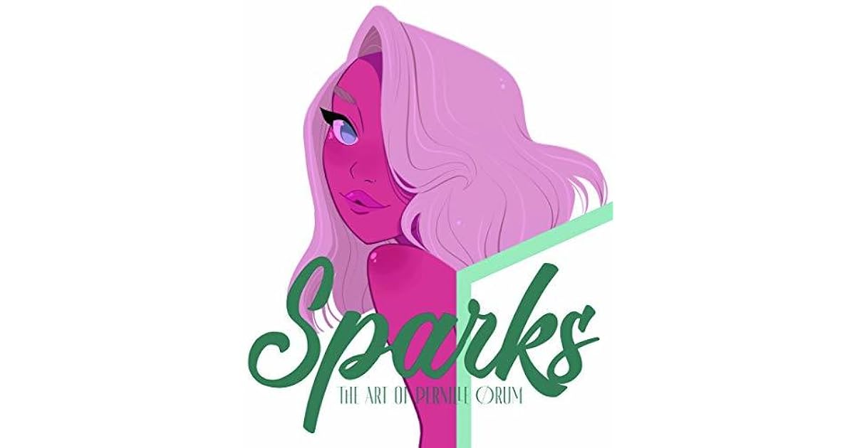 Sparks: The Art of Pernille Orum by Pernille Orum