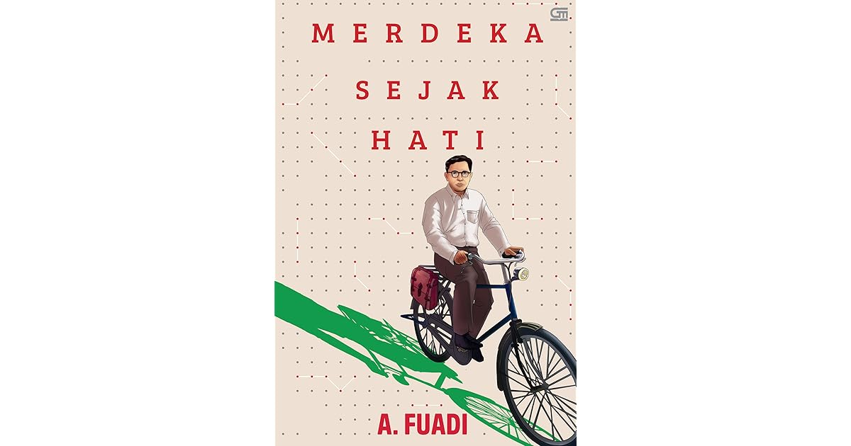 Merdeka Sejak Hati by Ahmad Fuadi
