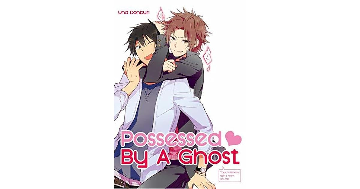 Possessed By A Ghost (Yaoi Manga) Vol. 1 by Una Donburi