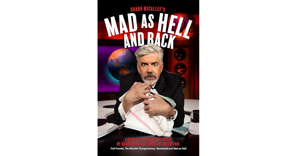 Shaun Micallef’s Mad as Hell and Back by Shaun Micallef