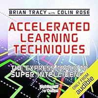 Accelerated Learning Techniques by Brian Tracy