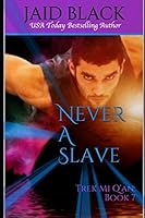 Never A Slave (Trek Mi Q'an, #7) by Jaid Black