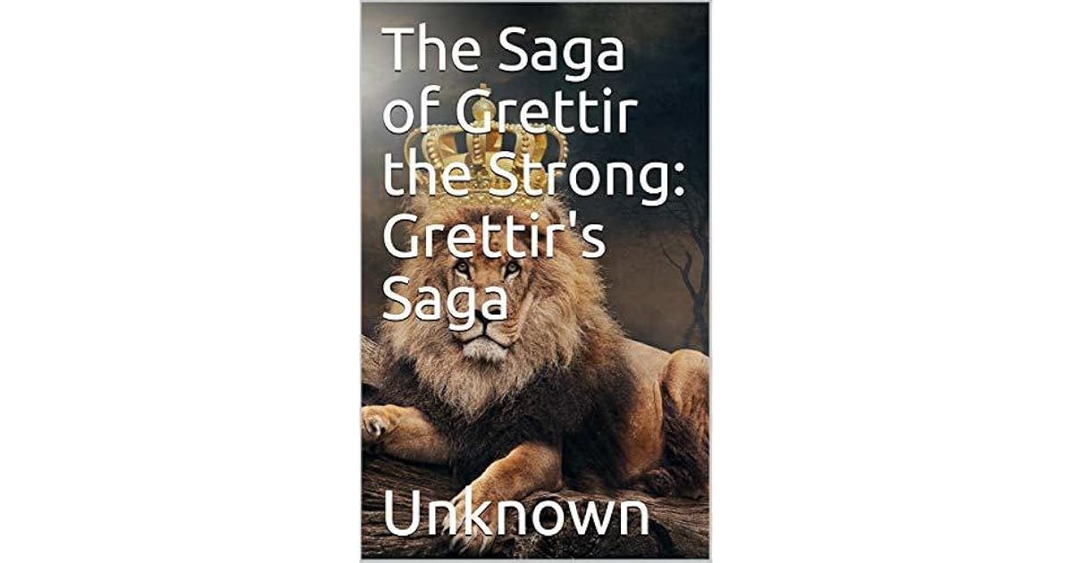 The Saga of Grettir the Strong: Grettir's Saga by Unknown