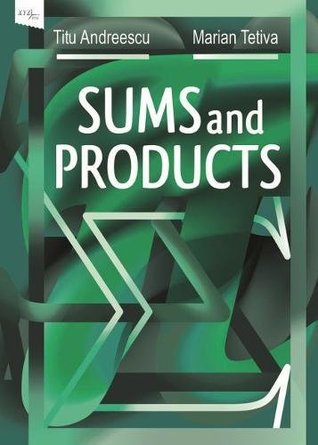 Sums and Products by Titu Andreescu