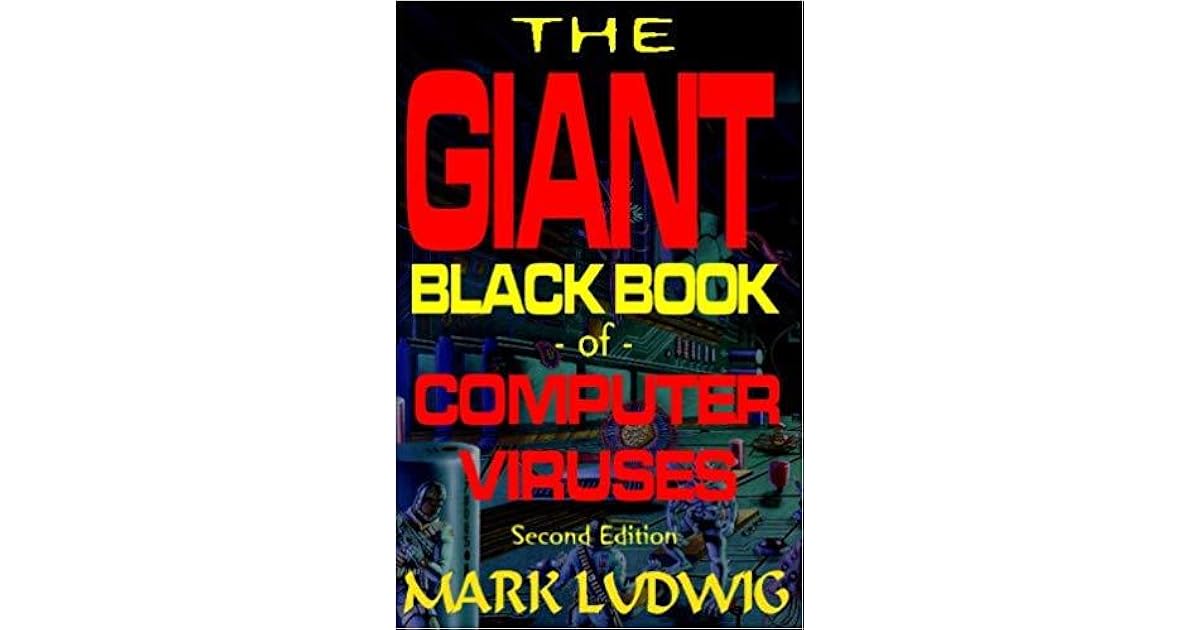 The Giant Black Book Of Computer Viruses by Mark A. Ludwig