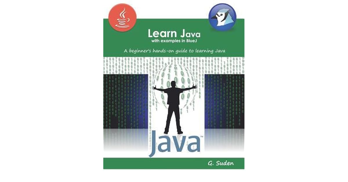 Learn Java with examples in BlueJ: A beginner's hands-on approach to ...
