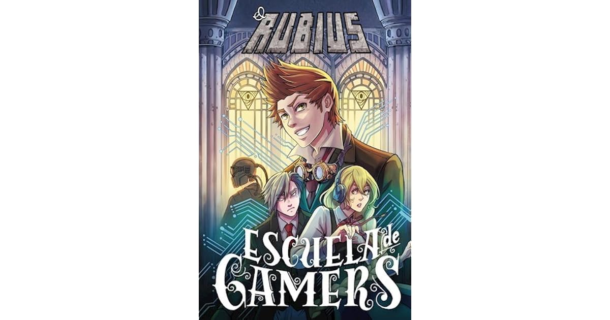 Escuela de gamers (Escuela de gamers, #1) by El Rubius