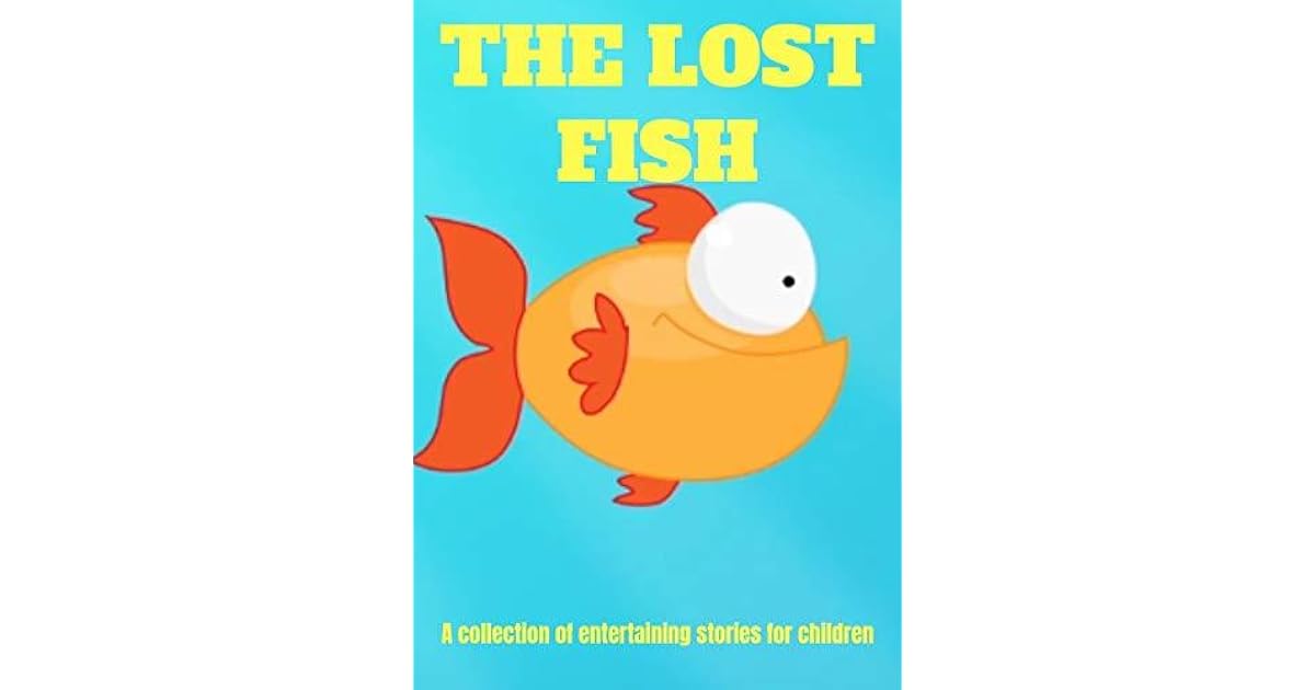 The story of the lost fish (Children's Book): short story for kids ...