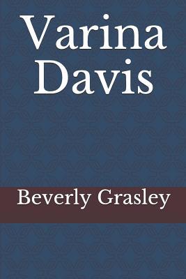 Varina Davis by Beverly Grasley