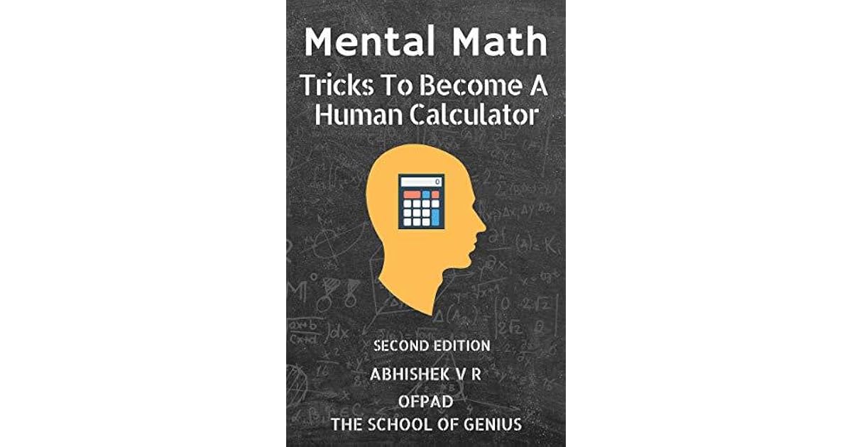 Mental Math Tricks To Become A Human Calculator By Abhishek V R mental-math-tricks-to-become-a-human-calculator-by-abhishek-v-r