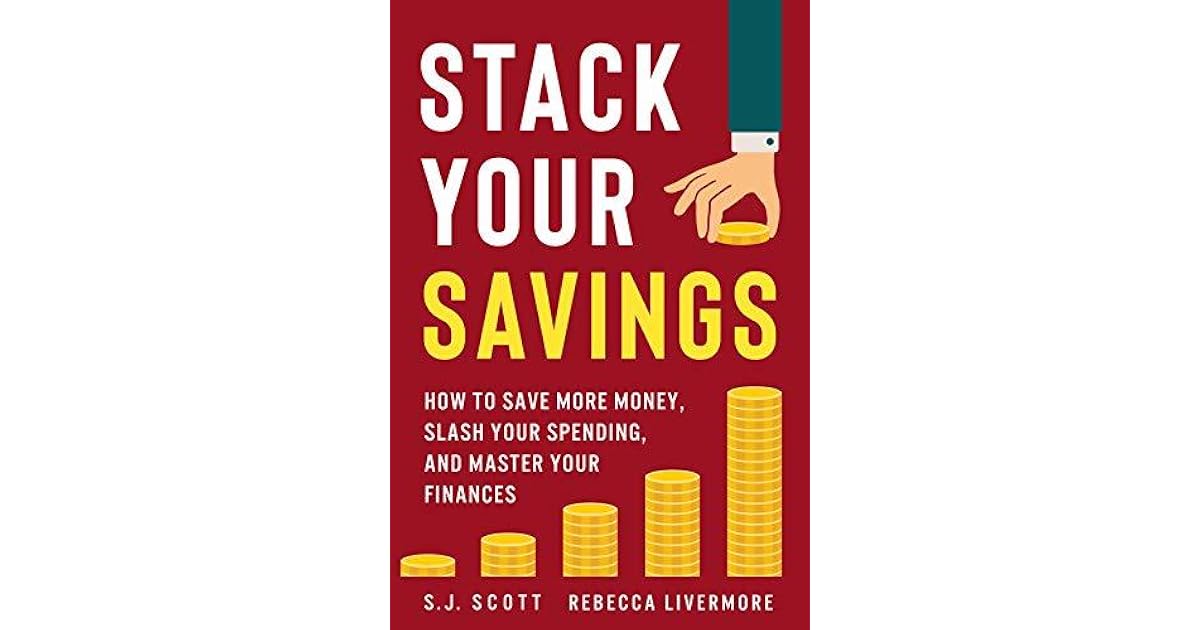 Stack Your Savings: How to Save More Money, Slash Your Spending, and ...