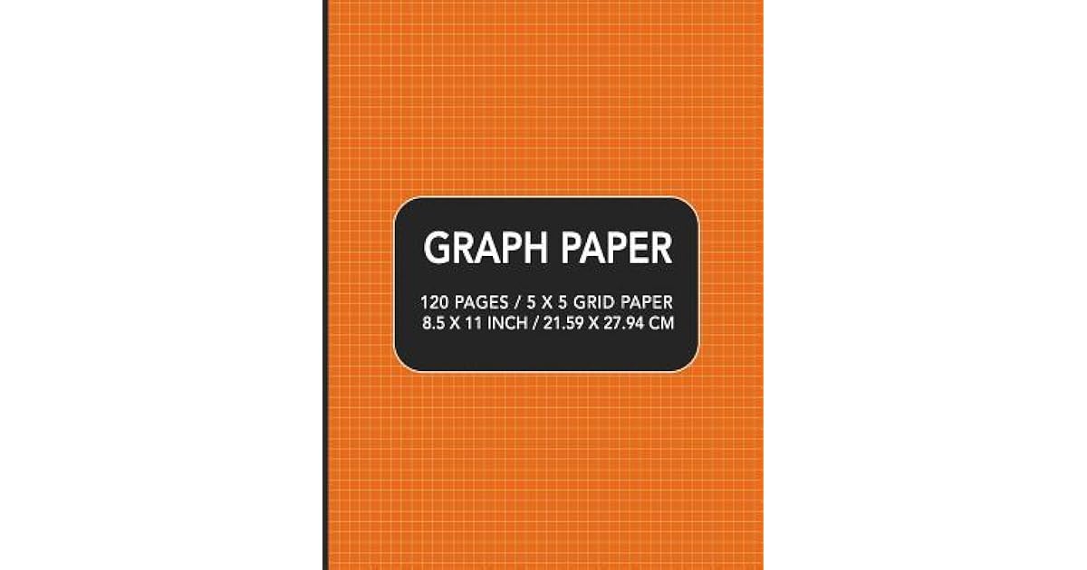 Graph Paper: 120 pages / 5 x 5 Grid Paper 8.5 x 11 Inch / 21.59 x 27.94 ...