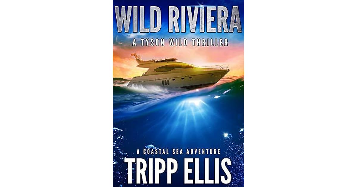 Wild Riviera (Tyson Wild Thriller #3) by Tripp Ellis