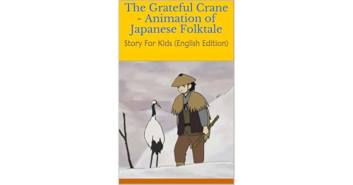 The Grateful Crane - Animation of Japanese Folktale: Story For Kids by ...