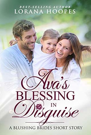 Ava's Blessing in Disguise: A Blushing Brides Short Story by Lorana Hoopes