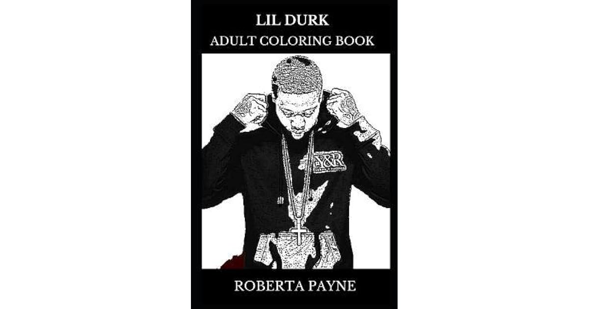 Lil Durk Adult Coloring Book: Trap Founder and Hip Hop Legend, Rap Icon ...