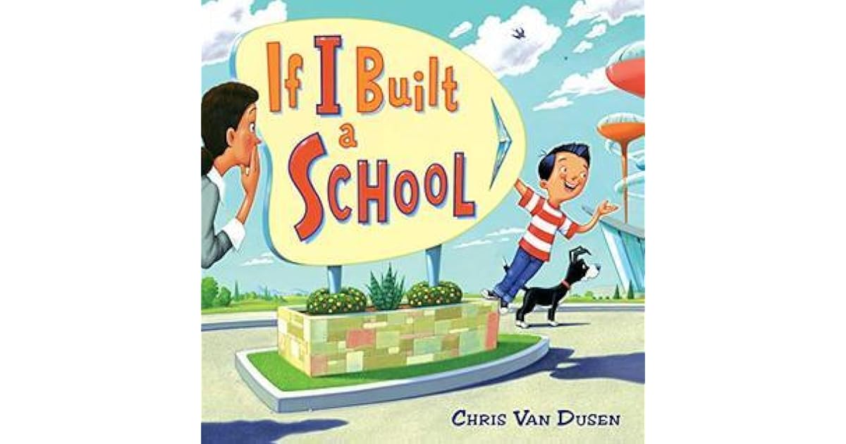 If I Built a School by Chris Van Dusen