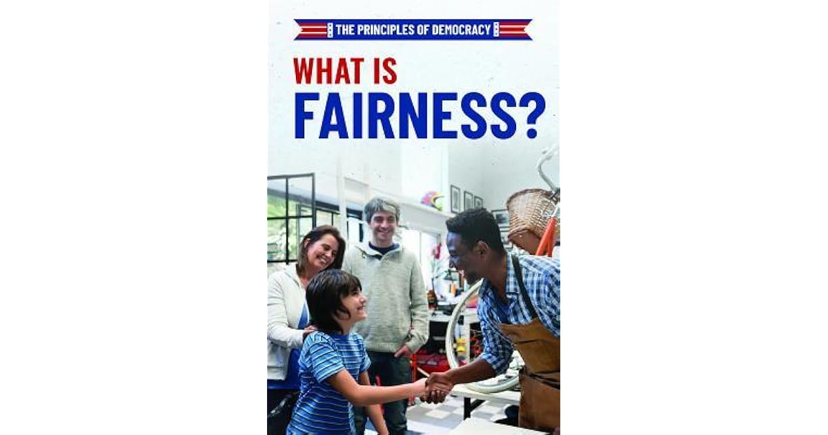 What Is Fairness? by Joshua Turner