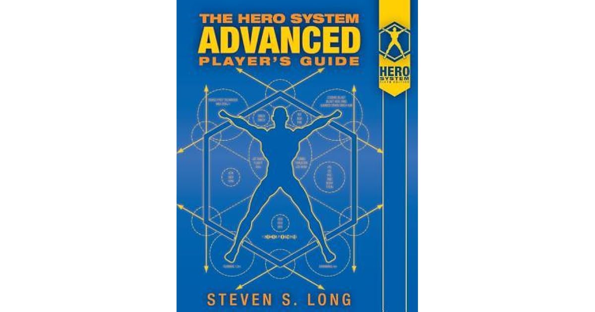 Hero System 6th Edition Advanced Players' Guide by Steven S. Long