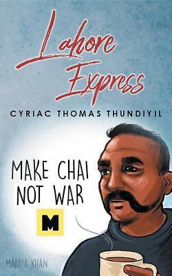 Lahore Express by Cyriac Thomas Thundiyil