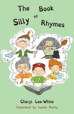 The Book of Silly Rhymes by Cheryl Lee-White