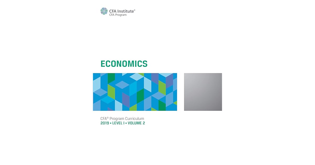 CFA Program Curriculum 2019: Level 1: Volume 2: Economics by CFA Institute