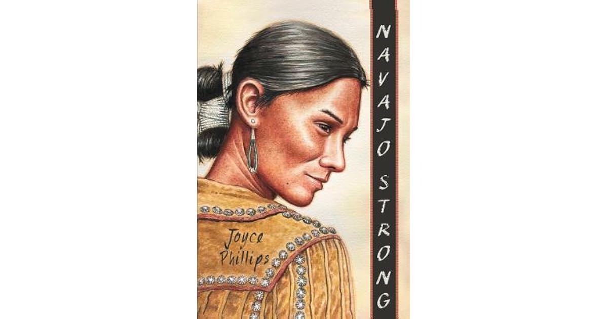 Navajo Strong by Joyce Phillips