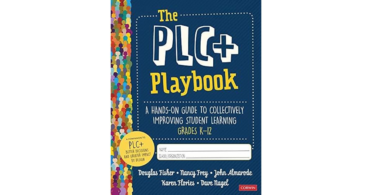The PLC+ Playbook, Grades K-12: A Hands-On Guide to Collectively ...