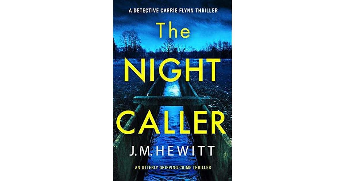 The Night Caller (Detective Carrie Flynn, #1) by J.M. Hewitt