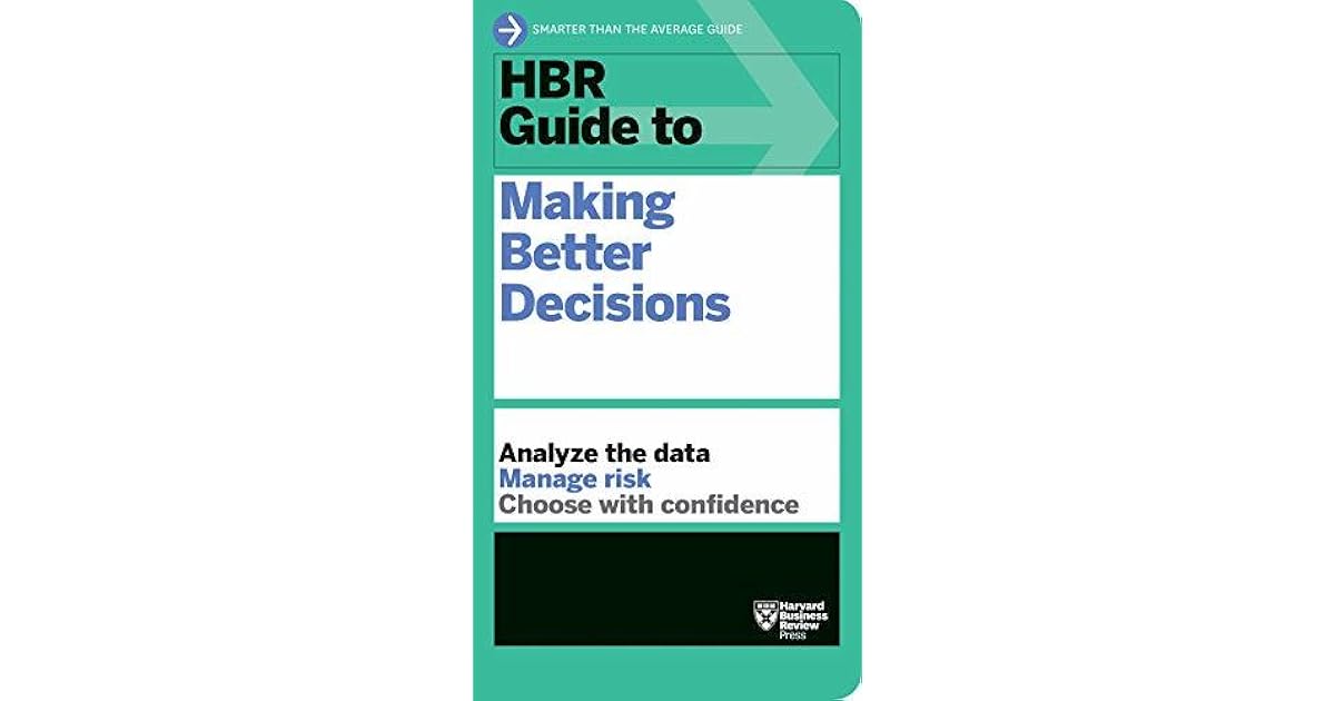 HBR Guide to Making Better Decisions by Harvard Business Review