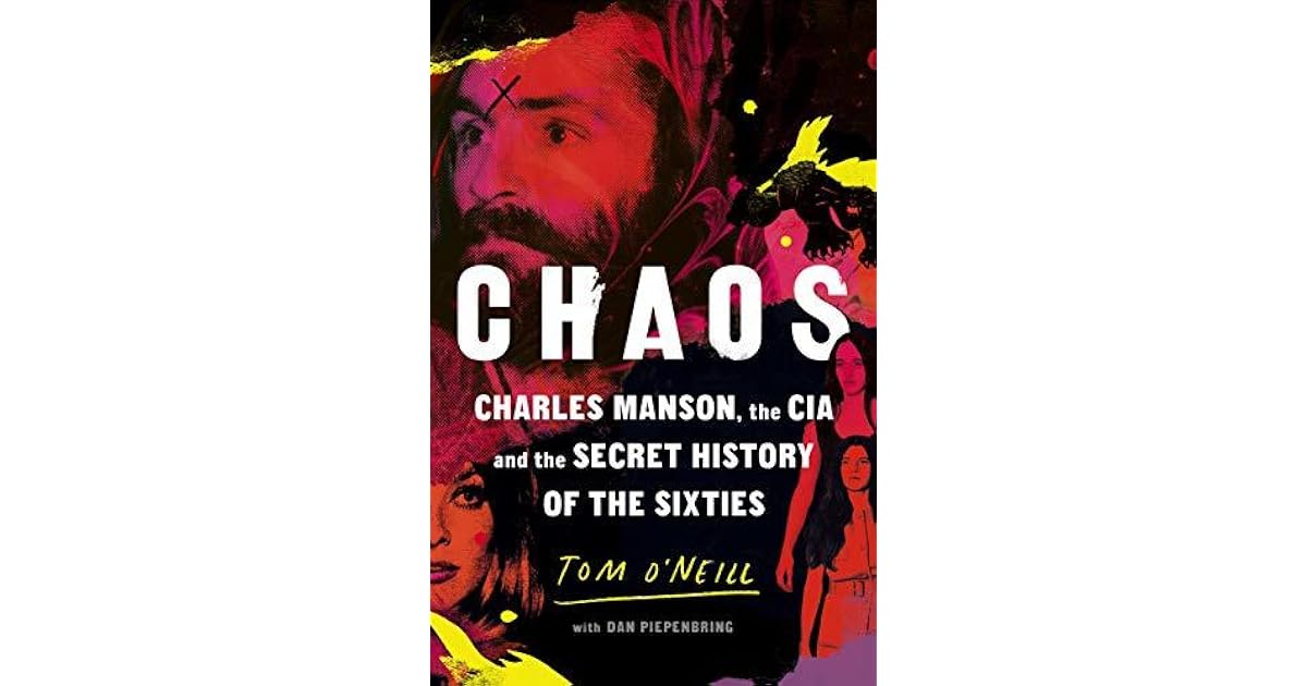 Chaos: Charles Manson, the CIA and the Secret History of the Sixties by ...