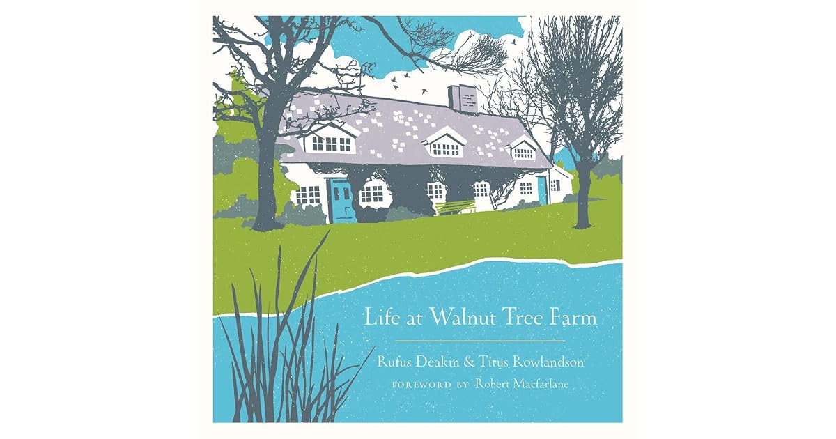Life at Walnut Tree Farm by Rufus Deakin