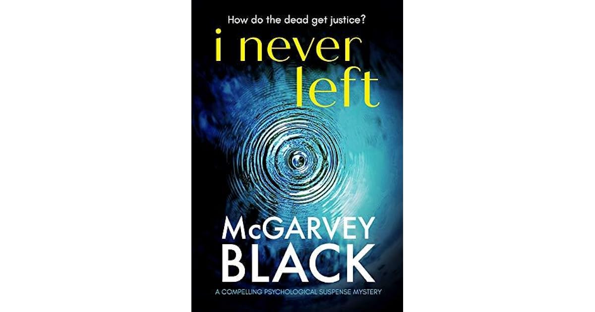 I Never Left by McGarvey Black