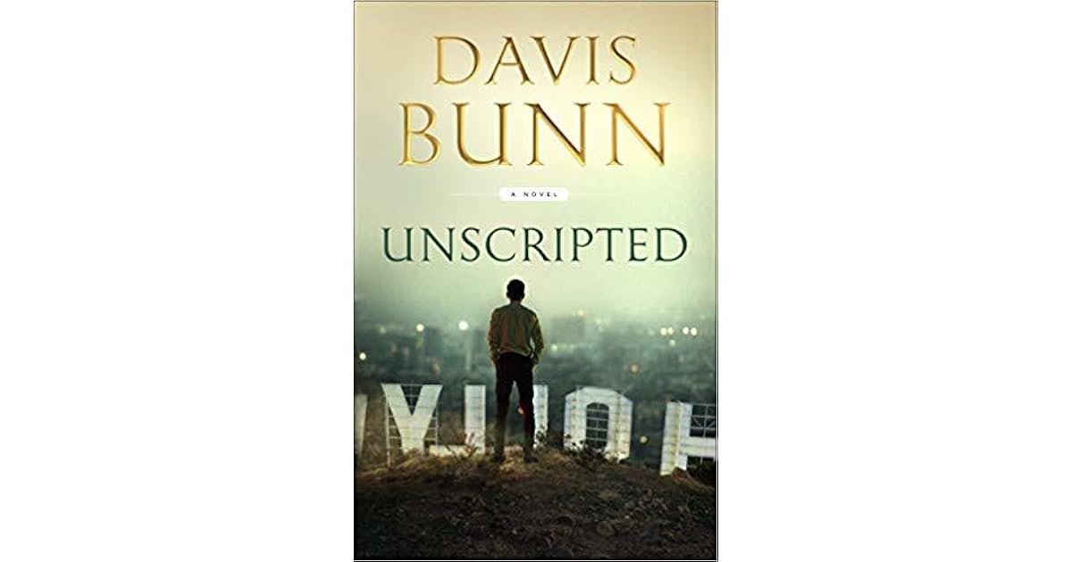 Unscripted by Davis Bunn