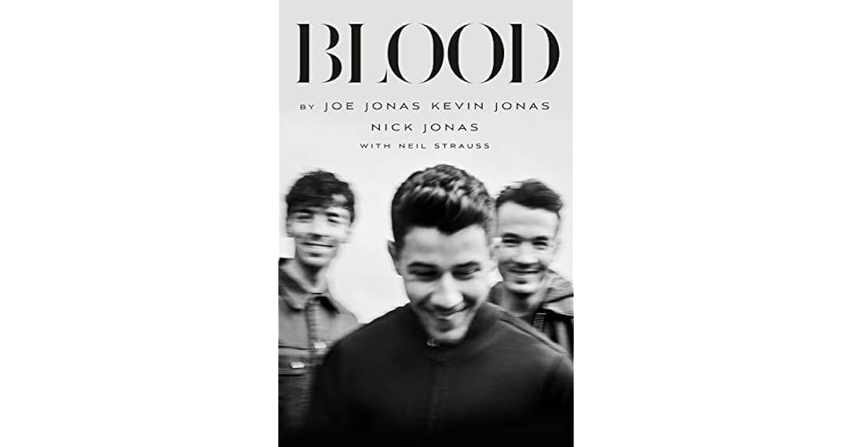 Blood: A Memoir By The Jonas Brothers by Joe Jonas
