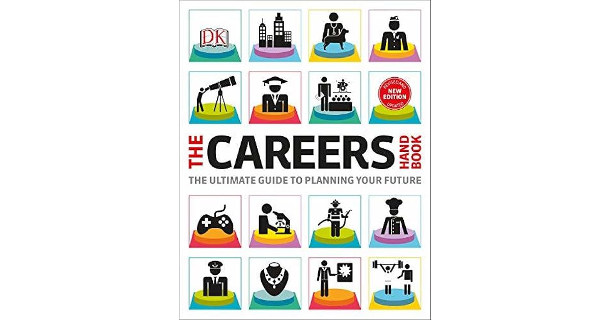 The Careers Handbook: The ultimate guide to planning your future by D.K ...