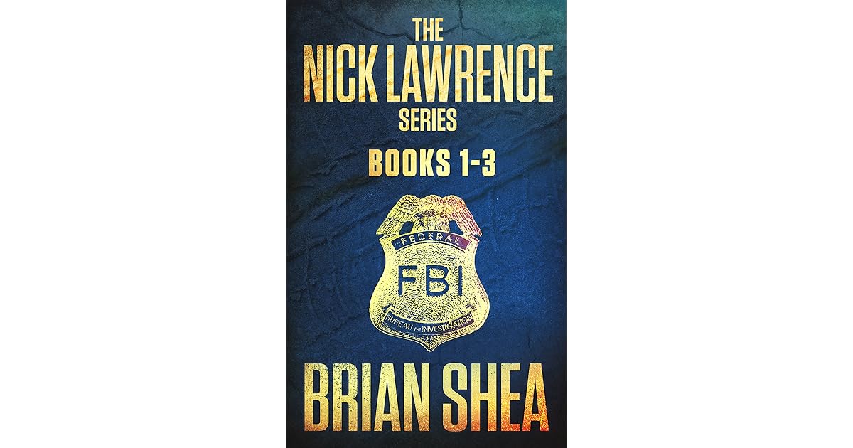 The Nick Lawrence Series by Brian Christopher Shea